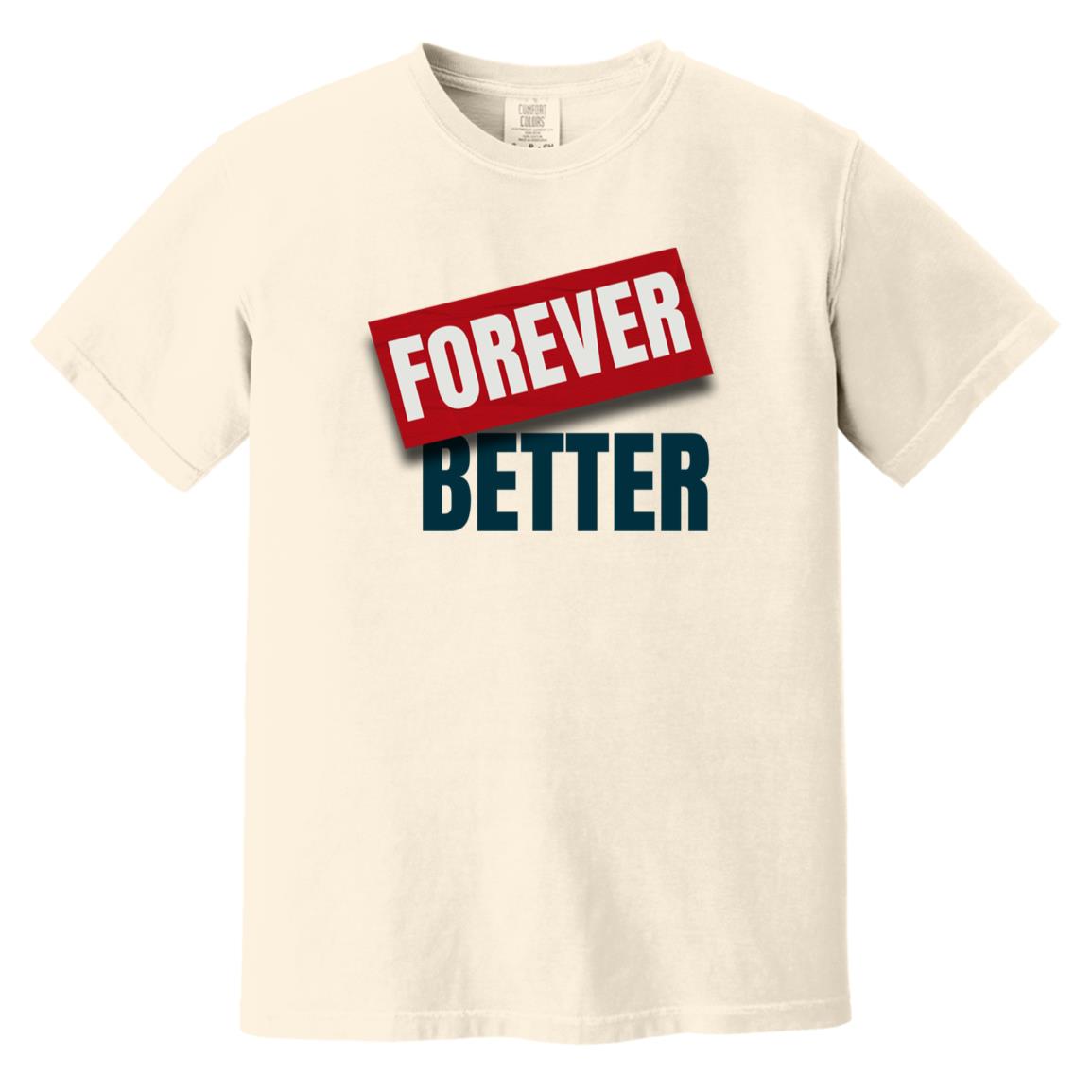 Forever Better – Now Ya Talkin Tees 2